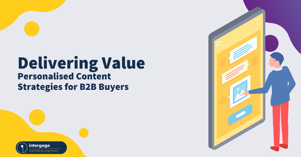 Delivering Value: Personalised Content Strategies for B2B Buyers